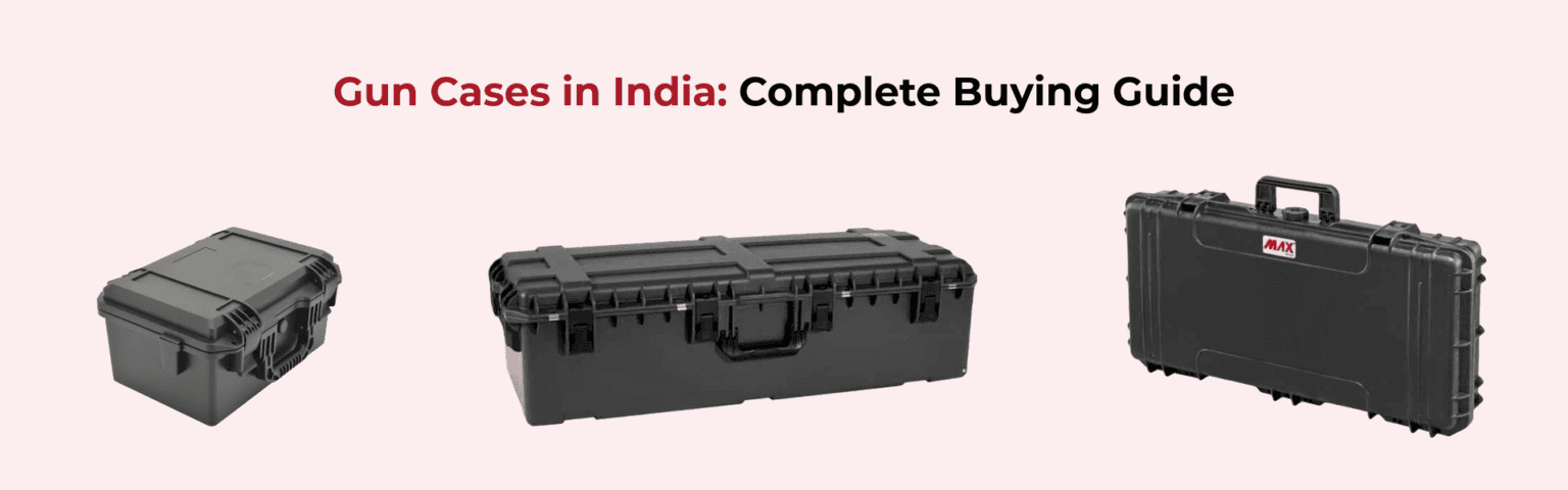 Gun Cases in India: Complete Buying Guide [2026]